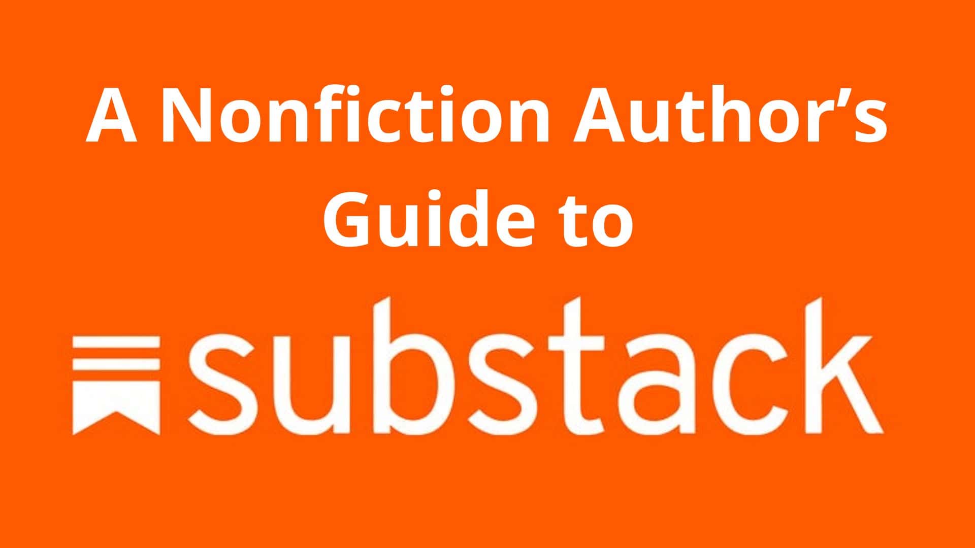 A Nonfiction Author's Guide to Substack - Author Media